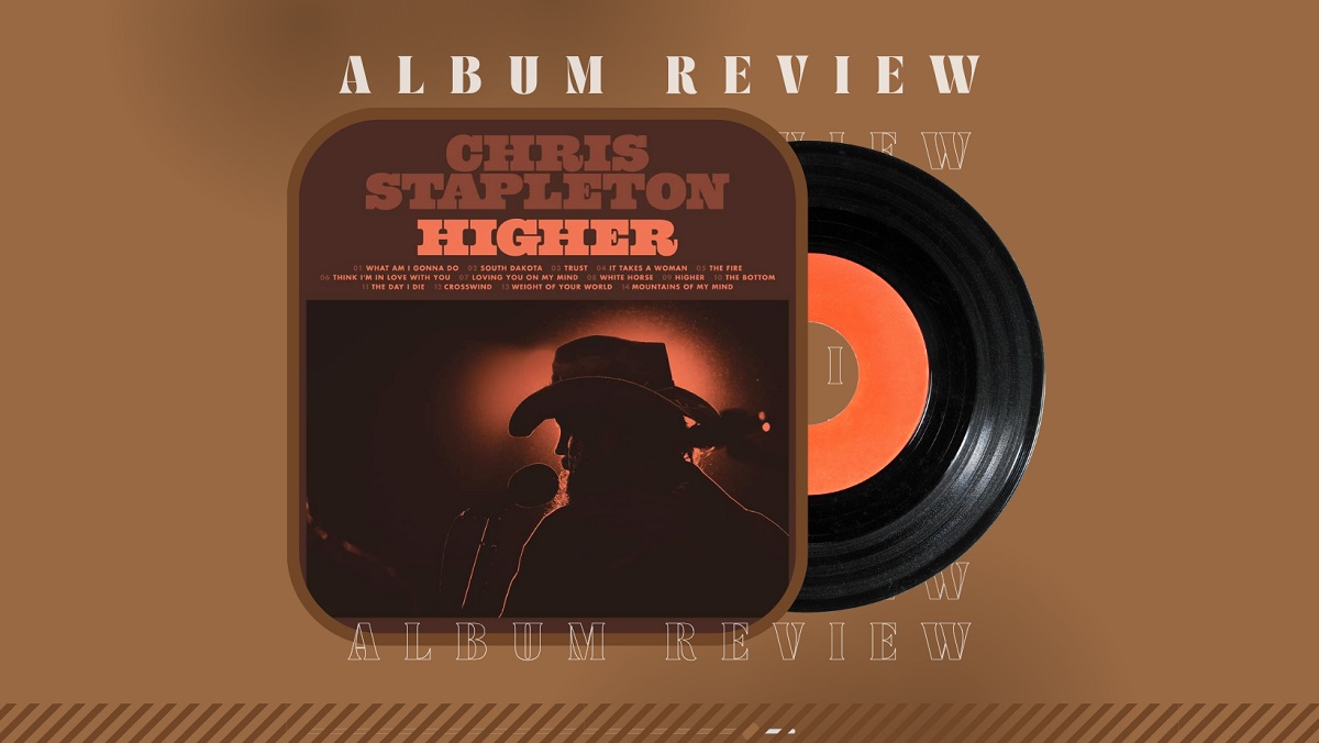 Review of Chris Stapleton's New Album 'Higher' | For Wife Morgane